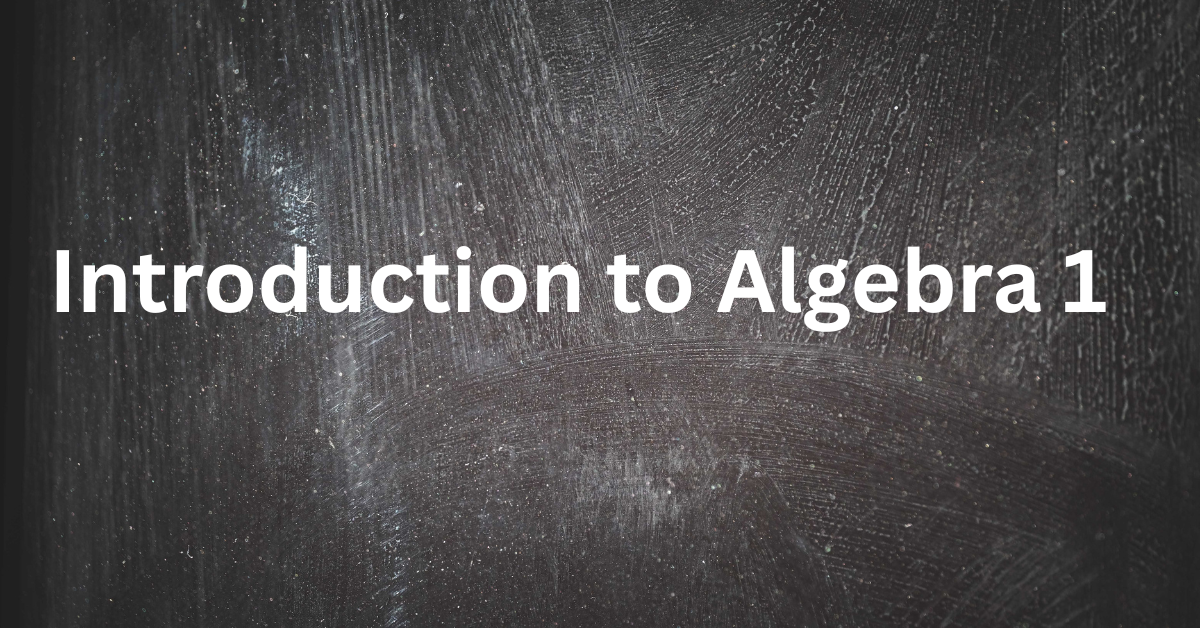 Algebra 1 Basics: Complete Success Guide for Beginners